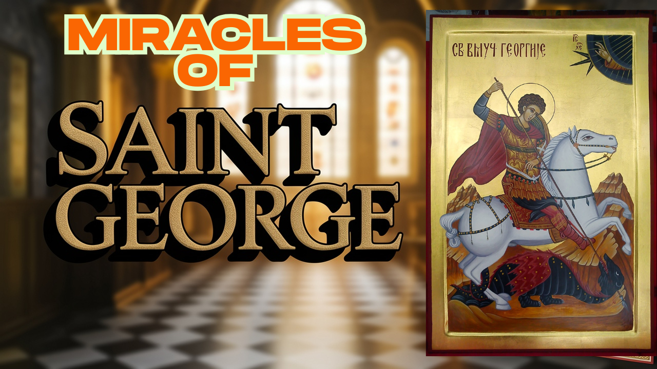 Miracles of Saint George the Great-Martyr: Real Stories of Divine ...
